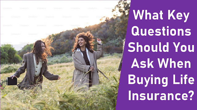 What Key Questions Should You Ask When Buying Life Insurance? - creditrape